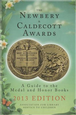 The Newbery & Caldecott Awards: A Guide to the Medal and Honor Books ...