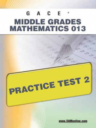 Gace Middle Grades Mathematics 013 Practice Test 2 / Nejlevnější knihy