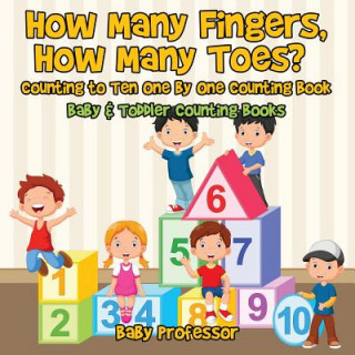 How Many Fingers, How Many Toes? Counting to Ten One by One Counting ...
