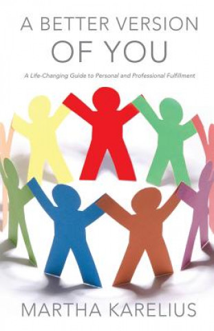 A Better Version of You: A Life-Changing Guide to Personal and ...