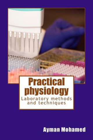 Practical physiology: Laboratory methods and techniques / Najlacnejšie ...