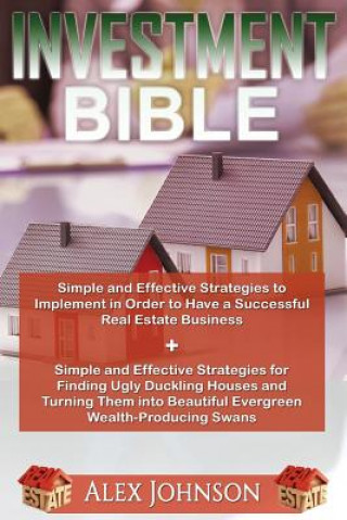 Investment Bible: Simple and Effective Strategies for a successful Real ...