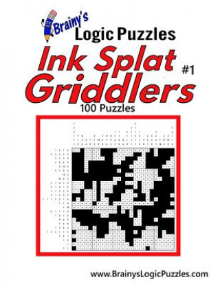 Brainy's Logic Puzzles Ink Splat Griddlers #1 100 Puzzles ...
