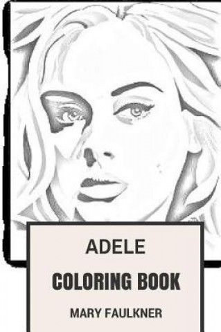 Adele Coloring Book: Soul and Pop Vocalist Talented and Beautiful Brit ...