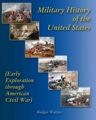 Military History of the United States: (Early Exploration through ...