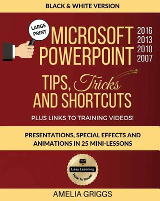 Microsoft PowerPoint 2016 2013 2010 2007 Tips Tricks and Shortcuts ...