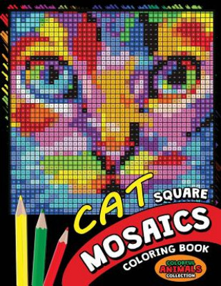 Cat Square Mosaics Coloring Book: Colorful Animals Coloring Pages Color ...