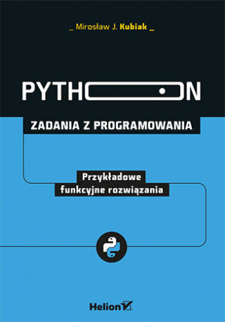 Python. Zadania z programowania. Przykładowe funkcyjne rozwiązania ...